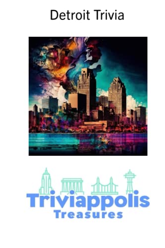 Triviappolis Treasures - Detroit: Detroit Trivia by Triviappolis ...