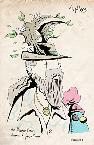 Antlers : The Holistic Comics Journal of Joseph Morris - Volume 1 by ...