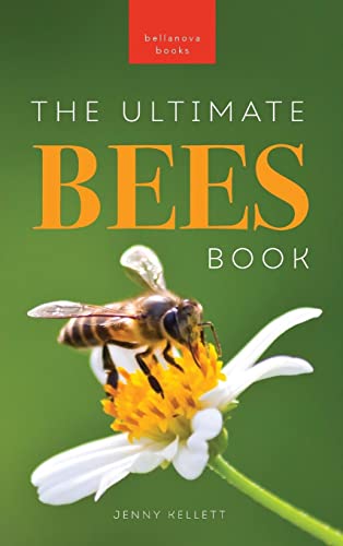 Bees The Ultimate Bee Book for Kids: Discover the Amazing World of Bees ...