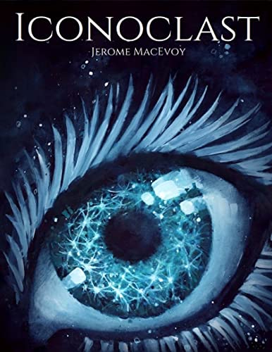 Iconoclast by Jerome MacEvoy | Goodreads