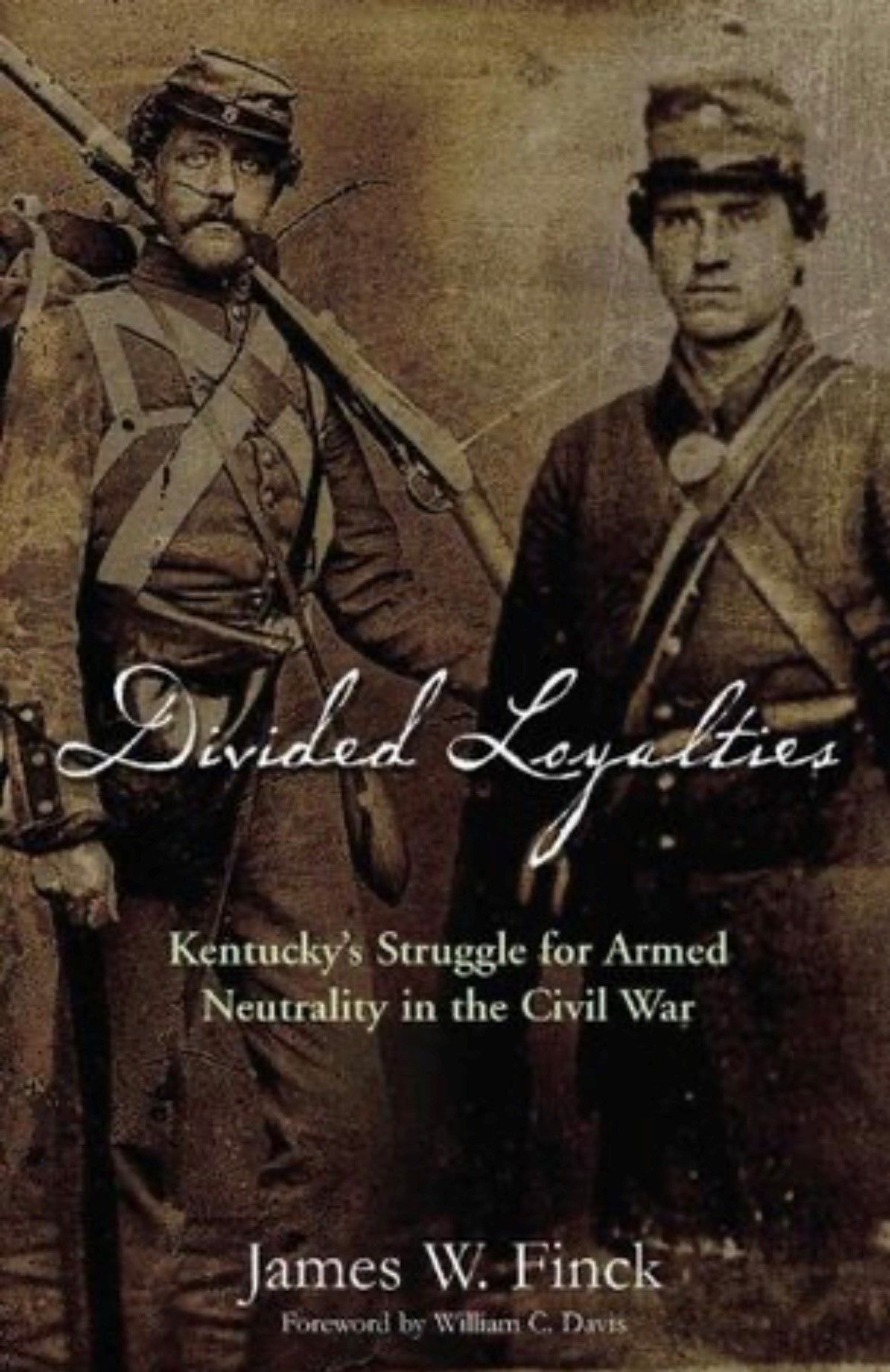 Divided Loyalties: Kentucky’s Struggle for Armed Neutrality in the ...