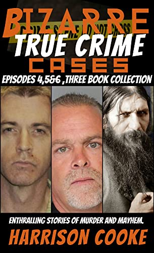 Bizarre True Crime cases Episodes 4,5&6: Enthralling stories of murder ...