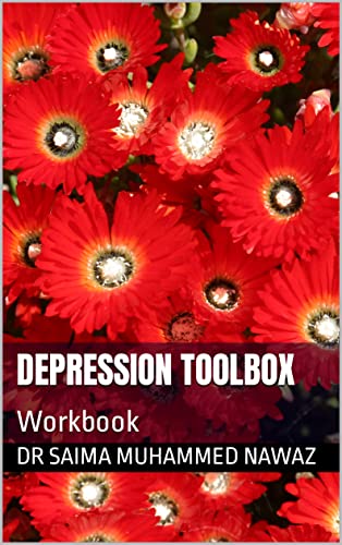 Depression Toolbox : Workbook by Dr Saima Muhammed Nawaz | Goodreads