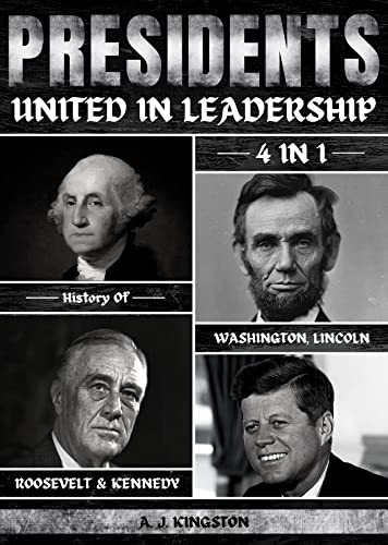 Presidents: 4-In-1 History Of Washington, Lincoln, Roosevelt & Kennedy ...