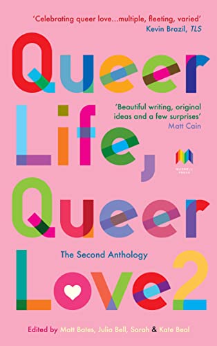 Queer Life, Queer Love.: The second anthology by Mat Bates | Goodreads