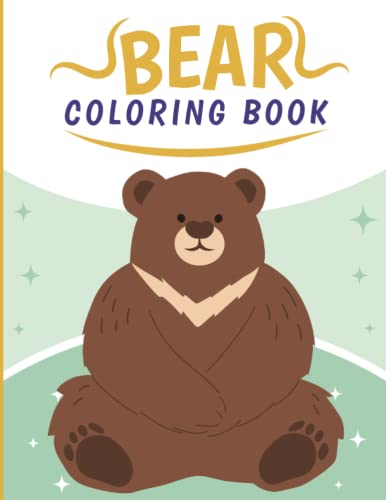 Bear Coloring Book: Unleash Your Creativity And Embrace The Wild With ...