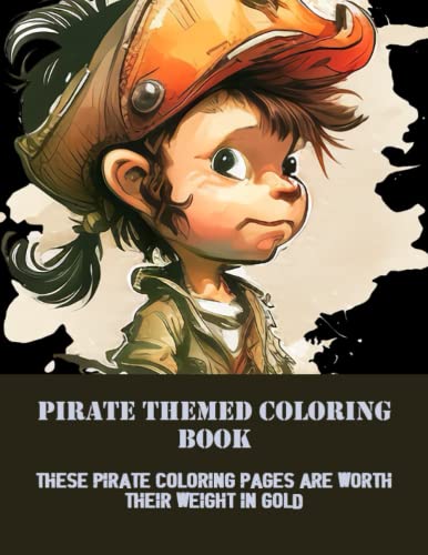 Pirate Themed Coloring Book: These Pirate Coloring Pages Are Worth ...
