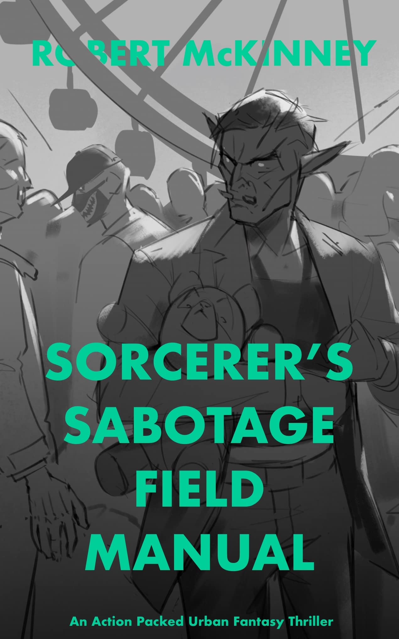 Sorcerer's Sabotage Field Manual: An Action Packed Urban Fantasy ...