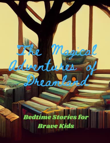 "The Magical Adventures of Dreamland: Bedtime Stories for Brave Kids ...