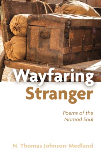 Wayfaring Stranger: Poems of the Nomad Soul by N Thomas Johnson-Medland ...