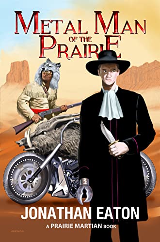 Metal Man of the Prairie by Jonathan Eaton | Goodreads