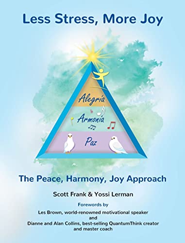 Less Stress, More Joy - The Peace, Harmony, Joy Approach by Scott Frank ...