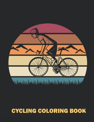 Cycling Coloring Book: Coloring Book of Bicycles with Beautiful Designs ...