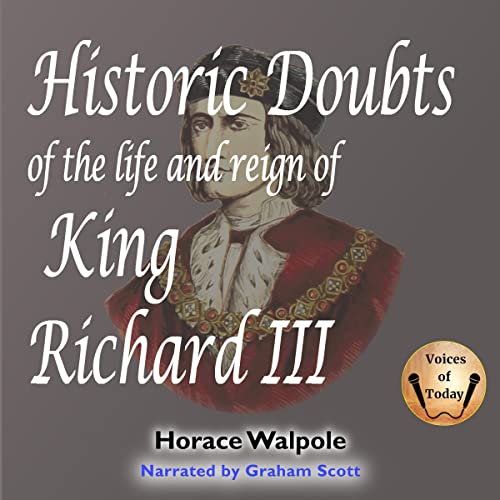 Historic Doubts of the Life and Reign of King Richard III by Horace ...