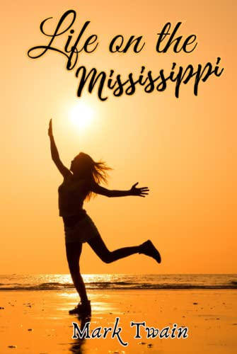 Life on the Mississippi (Annotated) by Mark Twain | Goodreads