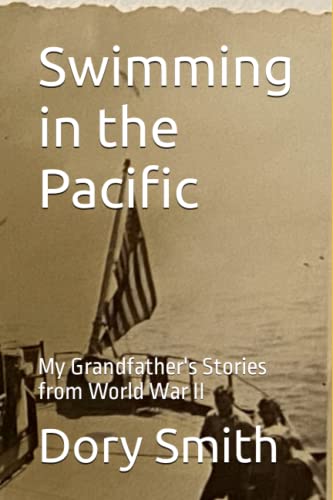 Swimming in the Pacific: My Grandfather's Stories from World War II by ...