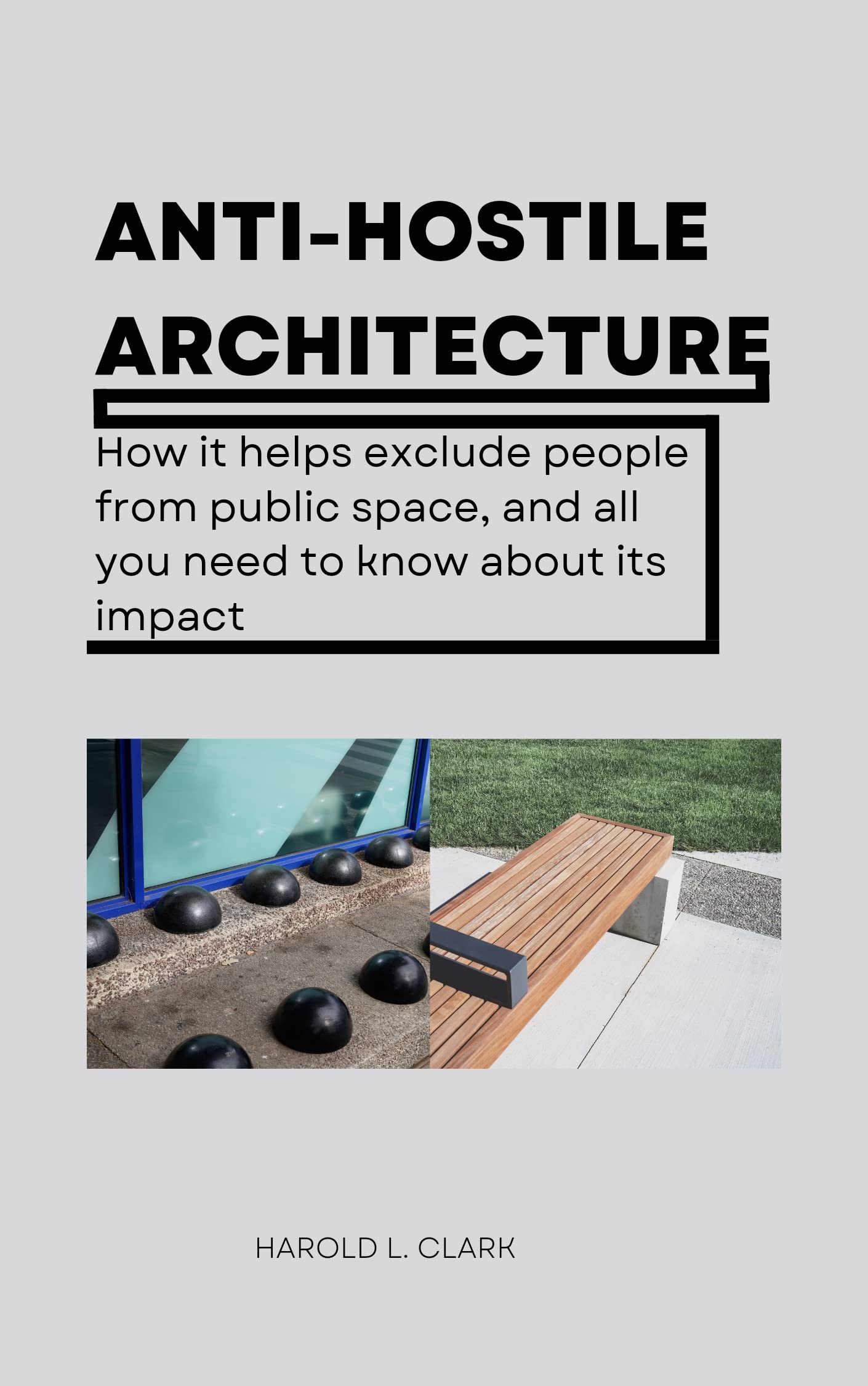 ANTI-HOSTILE ARCHITECTURE: How it helps exclude people from public ...