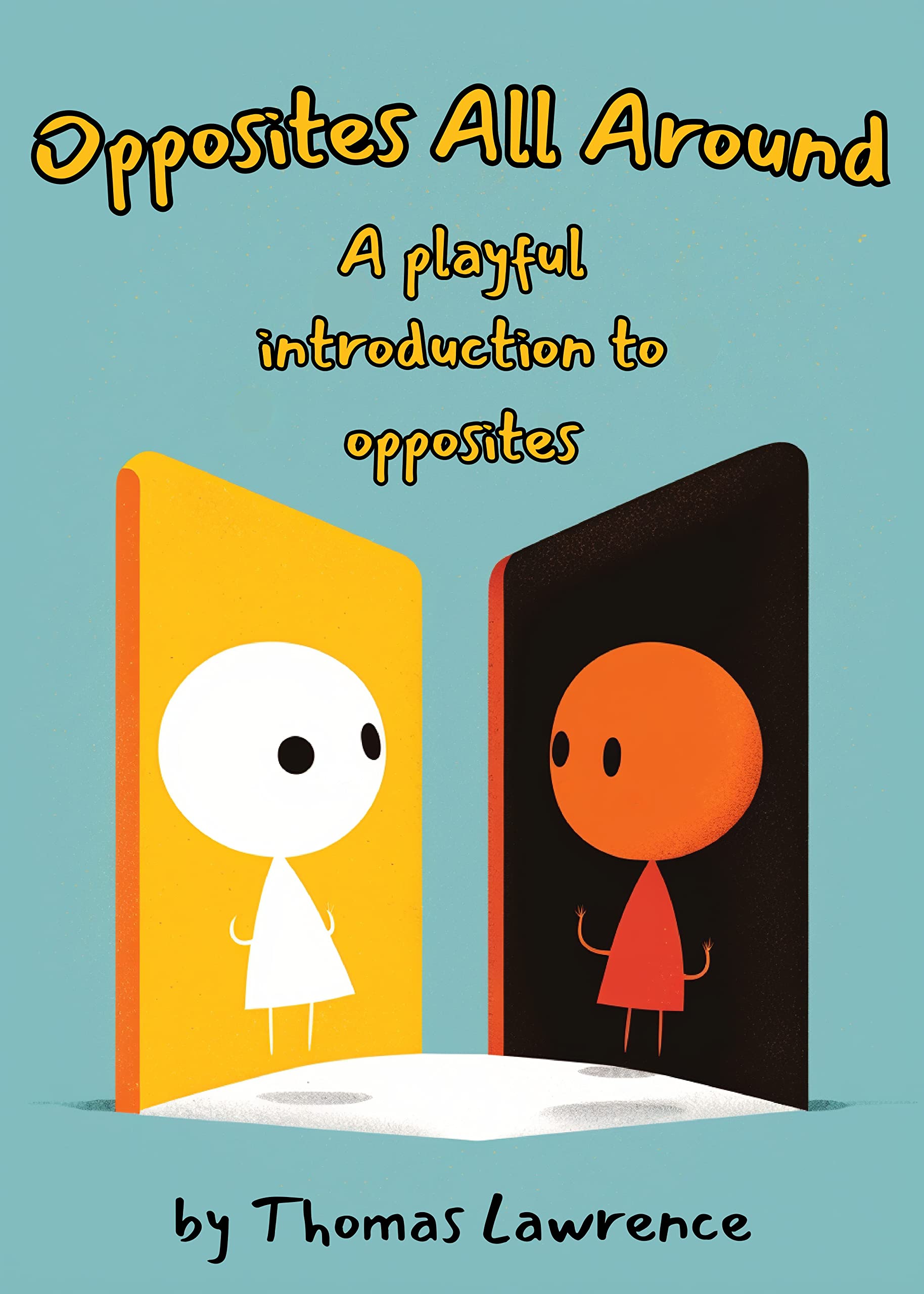 Opposites All Around: A Playful Introduction to Opposites by Thomas ...
