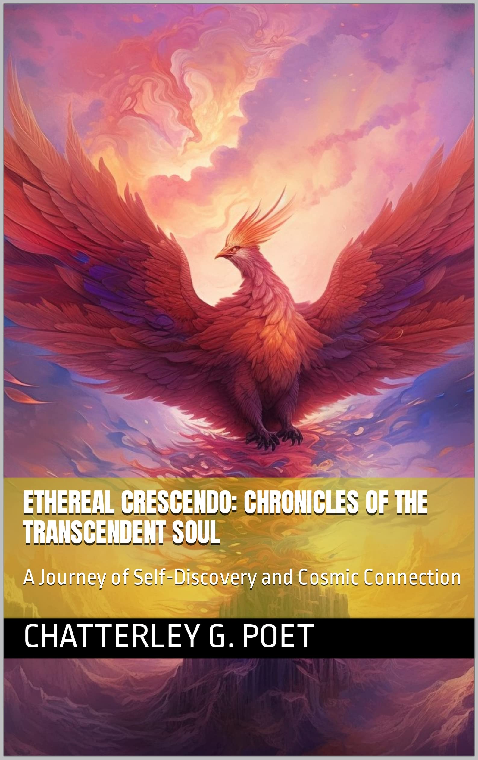 Ethereal Crescendo: Chronicles of the Transcendent Soul: A Journey of Self-Discovery and Cosmic ...