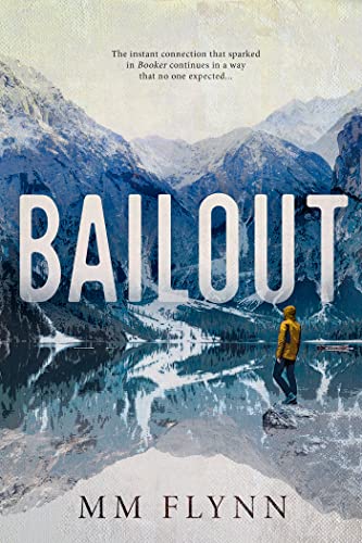 Bailout (The Booker Series Book 2) by M.M. Flynn | Goodreads