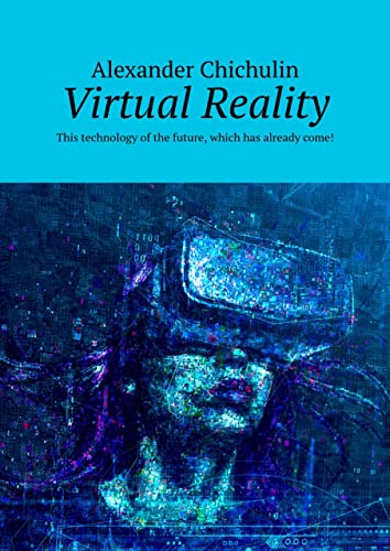 Virtual Reality: This technology of the future, which has already come ...