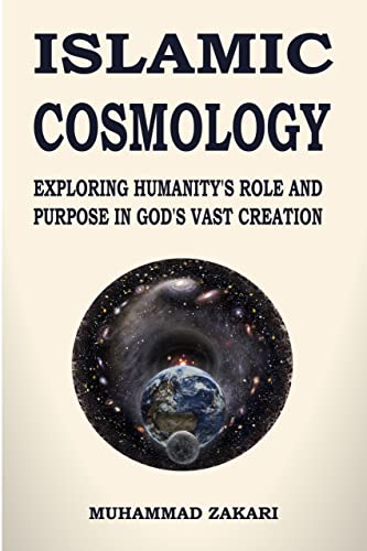 Islamic Cosmology: Exploring Humanity's Role and Purpose in God's Vast ...