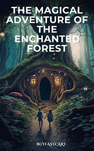 The Magical Adventure of the Enchanted Forest: Lucy and Max's Adventure ...