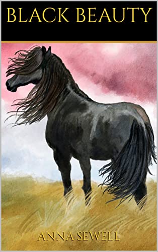 BLACK BEAUTY by Anna Sewell | Goodreads