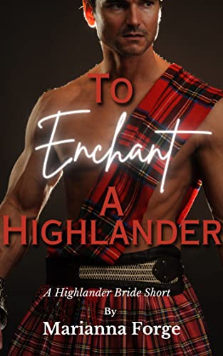 To Enchant a Highlander: A Highlander Bride Short by Marianna Forge ...