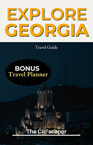 Georgia Travel Guide 2023: Discover the Enchanting Charms of Georgia by ...
