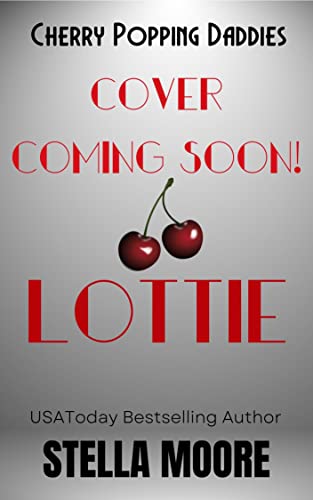 Lottie (Cherry Popping Daddies #2) by Stella Moore | Goodreads
