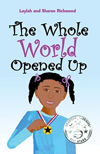 The Whole World Opened Up by Laylah Richmond | Goodreads