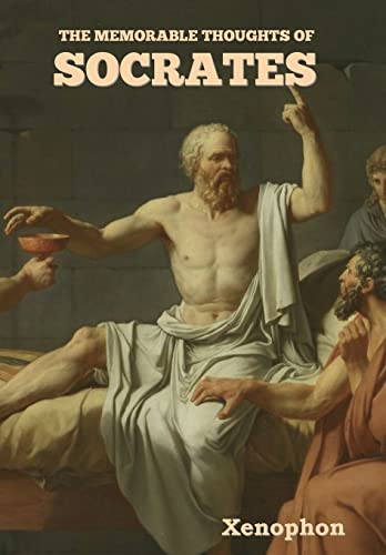 The Memorable Thoughts of Socrates by Xenophon | Goodreads