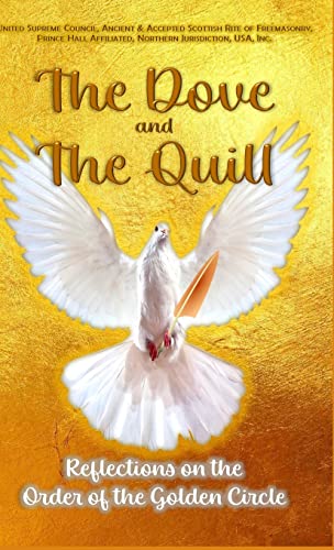 The Dove and The Quill: Reflections on the Order of the Golden Circle ...