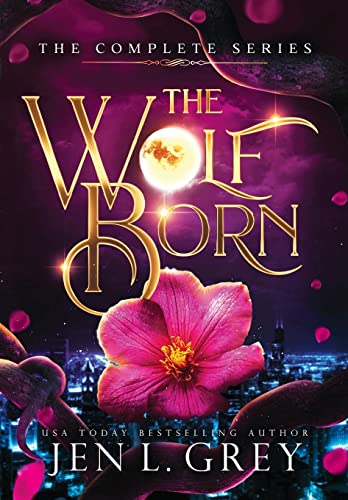 The Wolf Born Trilogy Complete Series by Jen L. Grey | Goodreads
