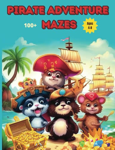 Pirate Adventure Mazes for Kids 4-8: Help your Pirate Friends Find the ...