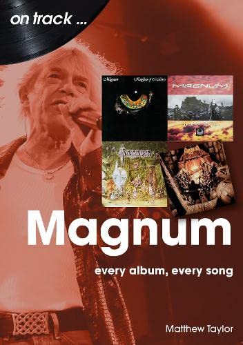 Magnum: every album, every song (On Track...) by Matthew Taylor | Goodreads