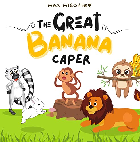 The Great Banana Caper: A Hilarious Adventure About Monkey Teamwork by ...