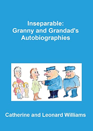 Inseparable: Granny and Grandad's autobiographies by Leonard Williams ...