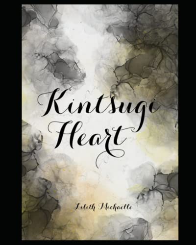 Kintsugi Heart by Lilith Michaelle | Goodreads