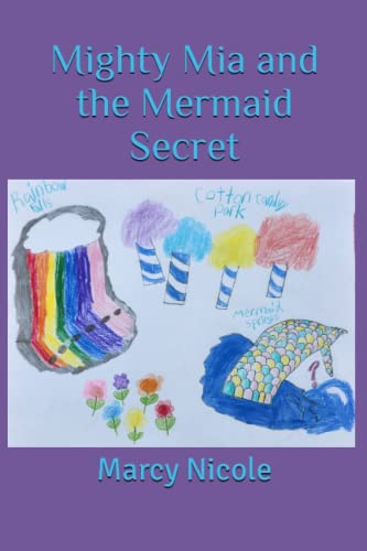 Mighty Mia and the Mermaid Secret: (Mighty Mia #2) by Marcy Nicole ...