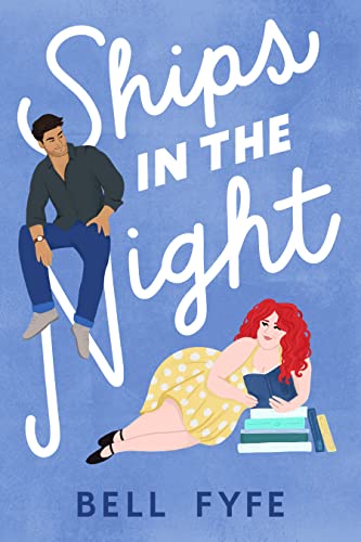 Ships in the Night: A laugh-out-loud, feel-good romantic comedy by Bell ...
