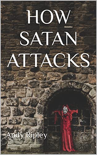 HOW SATAN ATTACKS by Andy Ripley | Goodreads