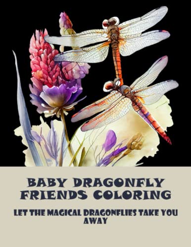 Baby Dragonfly Friends Coloring: Let The Magical Dragonflies Take You ...