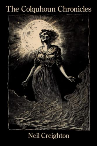 The Colquhoun Chronicles by Neil Creighton | Goodreads