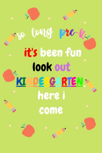 so long pre-k it's been fun look out kindergarten here i come,Teacher ...
