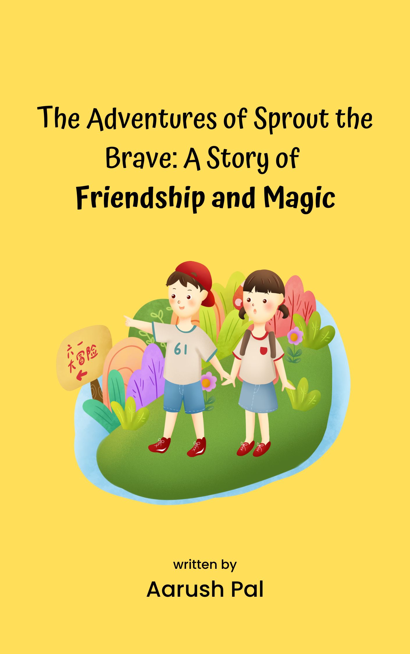 The Adventures of Sprout the Brave: A Story of Friendship and Magic by ...