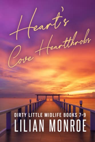 Heart's Cove Heartthrobs: Dirty Little Midlife Books 7-9 by Lilian ...