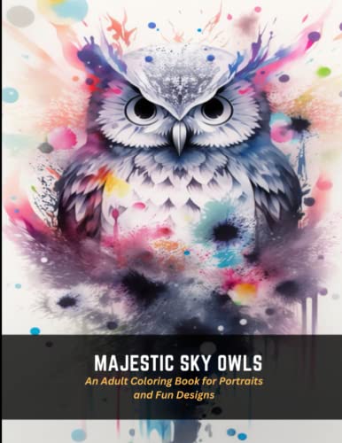 Majestic Sky Owls: An Adult Coloring Book for Portraits and Fun Designs ...