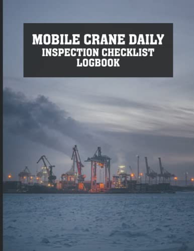 Mobile Crane Daily Inspection Logbook: Daily Inspection Checklist ...